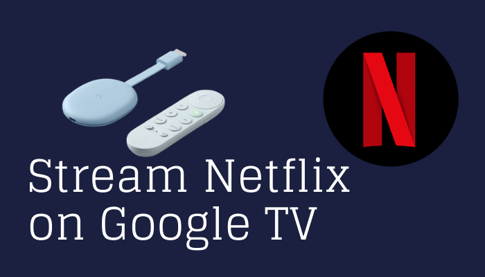 Netflix på Google TV - Installationsguide med skärmdumpar